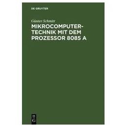 Mikrocomputertechnik mit dem Prozessor 8085 A