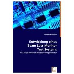 Krambehr, T: Entwicklung eines Beam Loss Monitor Test System