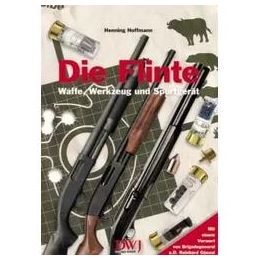 Die Flinte - Waffe, Werkzeug und Sportger&auml;t
