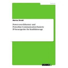 GRIN Power-over-Ethernet- und Powerline-Communication-basierte IP-Steuerger&auml;te f&uuml;r Kraftfahrzeuge