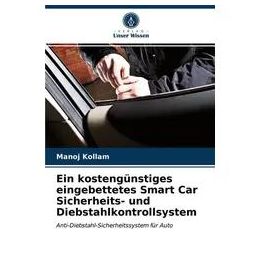 Verlag Unser Wissen Ein kosteng&uuml;nstiges eingebettetes Smart Car Sicherheits- und Diebstahlkontrollsystem