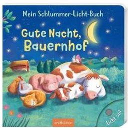 arsEdition Mein Schlummer-Licht-Buch: Gute Nacht, Bauernhof