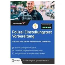 Polizei Einstellungstest Vorbereitung: Das Buch inkl. Online-Testtrainer von TestHelden