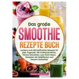 tredition Das gro&szlig;e Smoothie Rezepte Buch