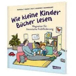 Carlsen Verlag Wie kleine Kinder B&uuml;cher lesen