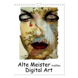 Alte Meister treffen Digital Art (Wandkalender 2026 DIN A4 hoch), Calvendo Monatskalender