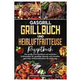 Gasgrill Grillbuch und Hei&szlig;luftfritteuse Rezeptbuch