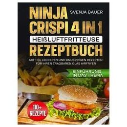 Ninja CRISPi 4 in 1 Hei&szlig;luftfritteuse Rezeptbuch