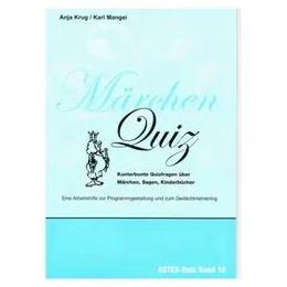 M&auml;rchen Quiz &ndash; Kunterbunte Quizfragen &uuml;ber M&auml;rchen, Sagen, Kinderb&uuml;cher