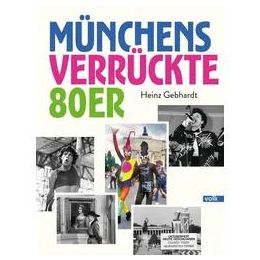 M&uuml;nchens verr&uuml;ckte 80er