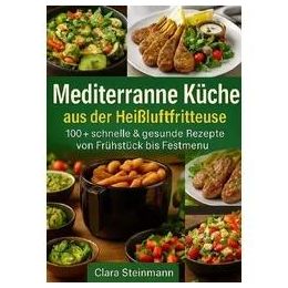 Mediterrane K&uuml;che aus der Hei&szlig;luftfritteuse