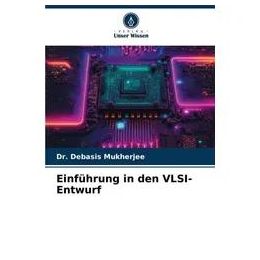 Verlag Unser Wissen Einf&uuml;hrung in den VLSI-Entwurf