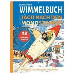 Wimmelbuch: Die fantastische Jagd nach den Mondsteinen - 23 spannende Wimmelbilder f&uuml;r Kinder ab 6 Jahre (und die ganze Familie)
