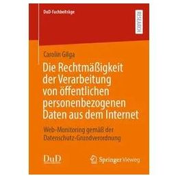 Springer Die Rechtm&auml;&szlig;igkeit der Verarbeitung von &ouml;ffentlichen personenbezogenen Daten aus dem Internet