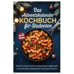 Das Adventskalender-Kochbuch f&uuml;r Studenten