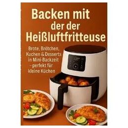 Backen mit der Hei&szlig;luftfritteuse