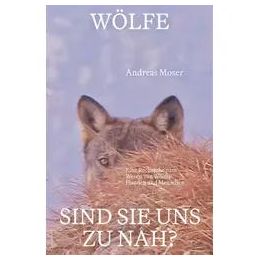 W&ouml;lfe &ndash; sind sie uns zu nah?