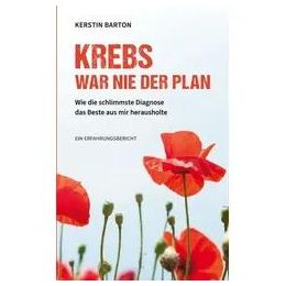 Krebs war nie der Plan