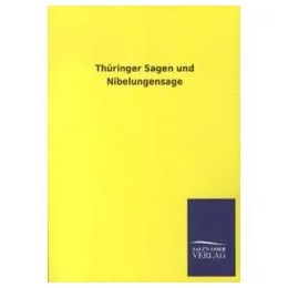 Th&uuml;ringer Sagen und Nibelungensage