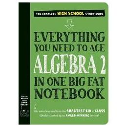 Everything You Need to Ace Algebra 2 in One Big Fat Notebook