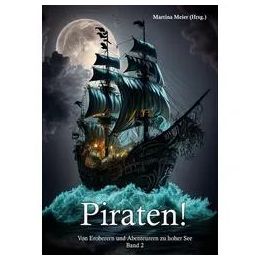 Piraten - Von Eroberern und Abenteurern zu hoher See Band 2