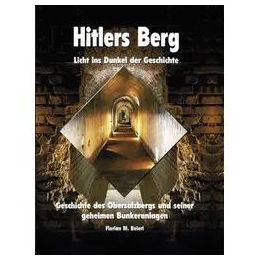 Hitlers Berg - Licht ins Dunkel der Geschichte