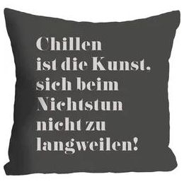 Dekokissen queence "Chillen ist die Kunst, ...", grau (grau, wei&szlig;, schriftzug), B:40cm L:40cm, Polyester, Dekokissen_Sitzkissen_Kissenh&uuml;llen, Kissenh&uuml;lle ohne F&uuml;llung, 1 St&uuml;ck