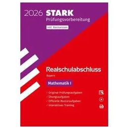 STARK Mathematik I - Realschulabschluss 2026 Bayern - Pr&uuml;fungsvorbereitung inkl. Basistraining