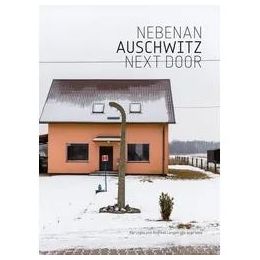 Kai Loges + Andreas Langen, Nebenan Auschwitz