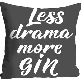 Dekokissen queence "Less drama more Gin", grau (grau, bedruckt), B:40cm L:40cm, Polyester, Dekokissen_Sitzkissen_Kissenh&uuml;llen, Dekokissen, mit einem Schriftzug