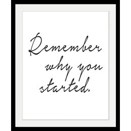 Bild queence "Spruch - Remember why you started.", schwarz (farbe rahmen: schwarz, farbe bild(er): schwarz), B:40cm H:50cm T:3cm, Acrylglas, Holz, Papier, Bilder, Bild, HD Premium Poster-Druck inkl. Holzrahmen