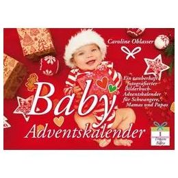 Baby Adventskalender - Ein zauberhaft fotografierter Bilderbuch-Adventskalender f&uuml;r Schwangere, Mamas und Papas