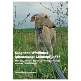 tredition Diagnose Windhund - lebenslange Leinenpflicht?