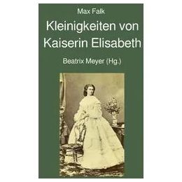 Kleinigkeiten von Kaiserin Elisabeth