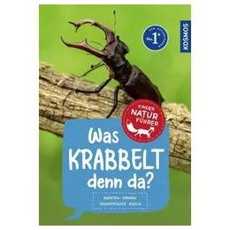 Kosmos Was krabbelt denn da? Naturf&uuml;hrer f&uuml;r Kinder ab 8 Jahren