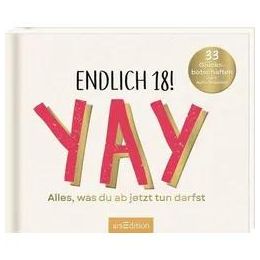 arsEdition Endlich 18! Yay! Alles, was du ab jetzt tun darfst