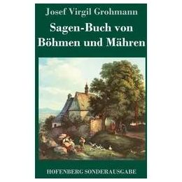 Hofenberg Sagen-Buch von B&ouml;hmen und M&auml;hren