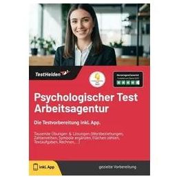 Psychologischer Test Arbeitsagentur 2025: Die Testvorbereitung inkl. App. I