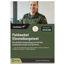 Feldwebel Einstellungstest: Die perfekte Vorbereitung auf CAT-Test, Assessment-C