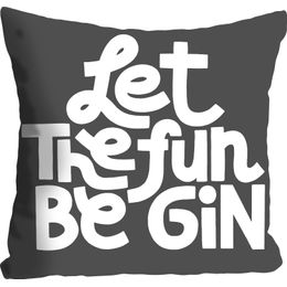 Dekokissen queence, B:40cm L:40cm, grau, Polyester, Dekokissen_Sitzkissen_Kissenh&uuml;llen, "LET THE FUN BE GIN", mit einem Schriftzug