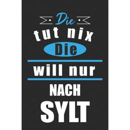 queence Metallbild &raquo;Die tut nix&laquo; Schriftzug Spr&uuml;che Spr&uuml;che & Texte 1 Stk. tlg. Stahlschild, Blechschild, Spr&uuml;che, Texte, witzig, Fernweh, Sylt blau 