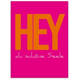 Artland Glasbild &raquo;Hey du sch&ouml;ne Seele&laquo; Spr&uuml;che & Texte 1 Stk. tlg. in verschiedenen Gr&ouml;&szlig;en Glas