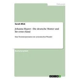 GRIN Johanna Haarer - Die deutsche Mutter und ihr erstes Kind