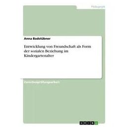 GRIN Entwicklung von Freundschaft als Form der sozialen Beziehung im Kindergartenalter
