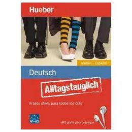 Alltagstauglich Deutsch. Frases &uacute;tiles para todos los d&iacute;as.Alem&aacute;n - Espa&ntilde;ol / Buch mit MP3-Download