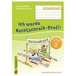 Ich werde Rechtschreib-Profi! -Klasse 3 (Neuauflage)