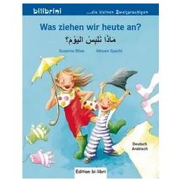 Was ziehen wir heute an? Kinderbuch Deutsch-Arabisch