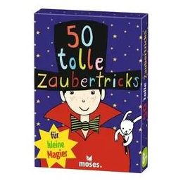 moses 50 tolle Zaubertricks f&uuml;r kleine Magier