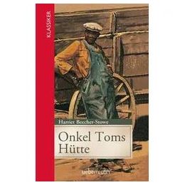 Onkel Toms H&uuml;tte (Klassiker der Weltliteratur in gek&uuml;rzter Fassung, Bd.)