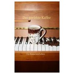 Der perfekte Kaffee
